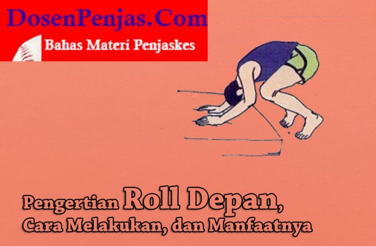√ Pengertian Roll Depan, Cara Melakukan, dan Manfaatnya | DosenPenjas.Com